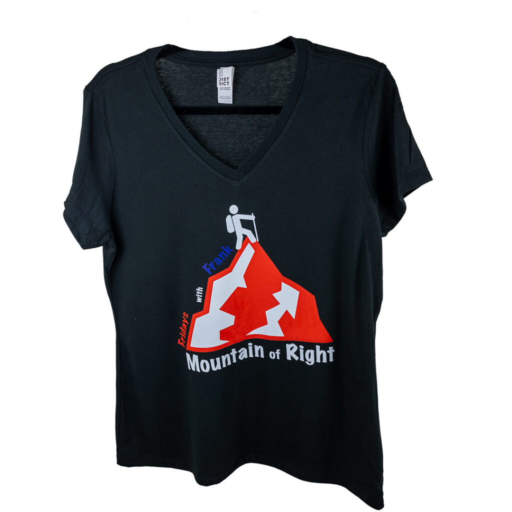 Women's Mountain Of Right T-Shirt - Fridays With Frank